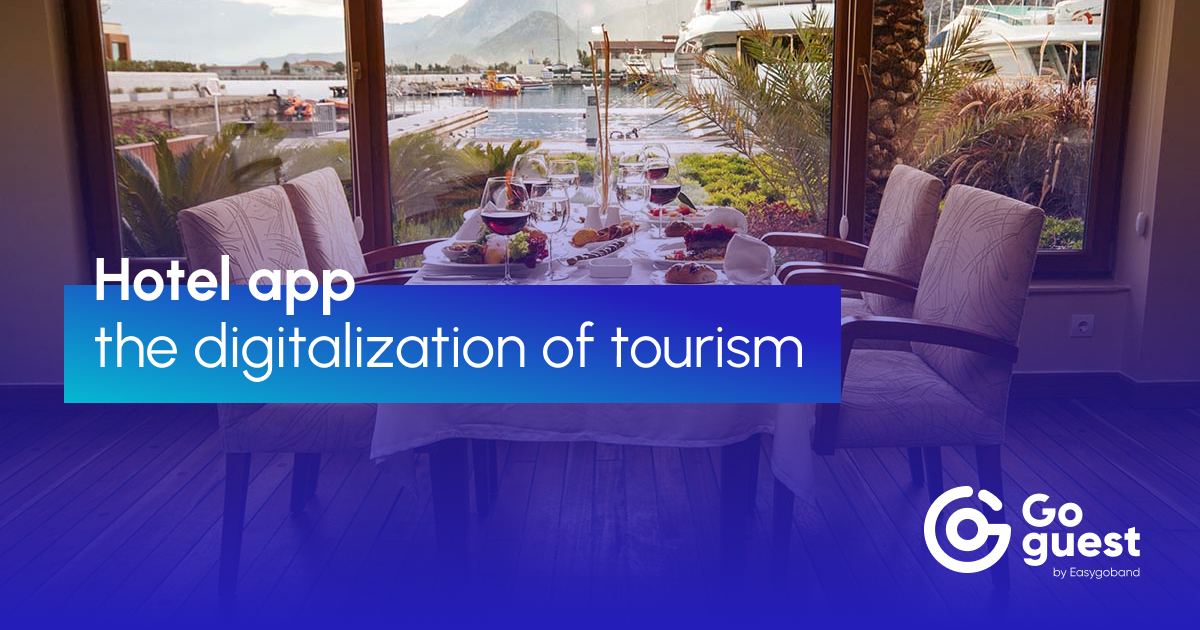 Hotel app: the digitalization of tourism - Easygoband | Goguest