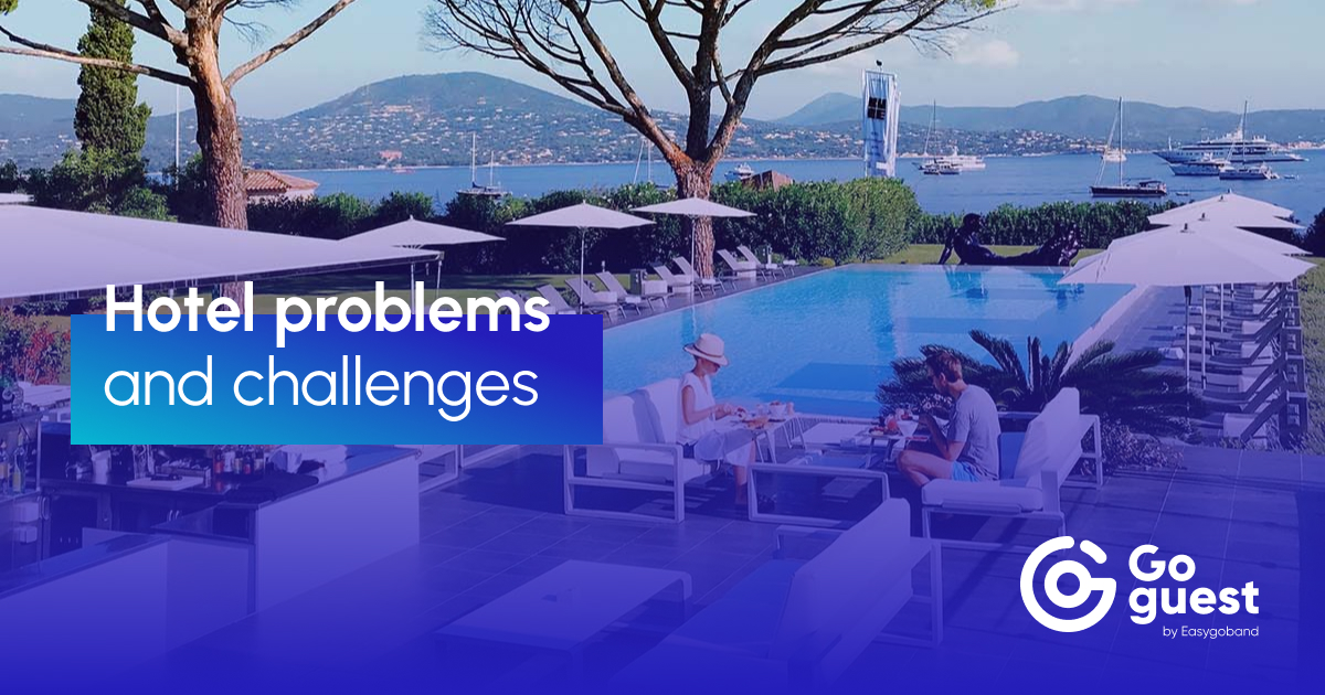 Hotel problems and challenges - Easygoband