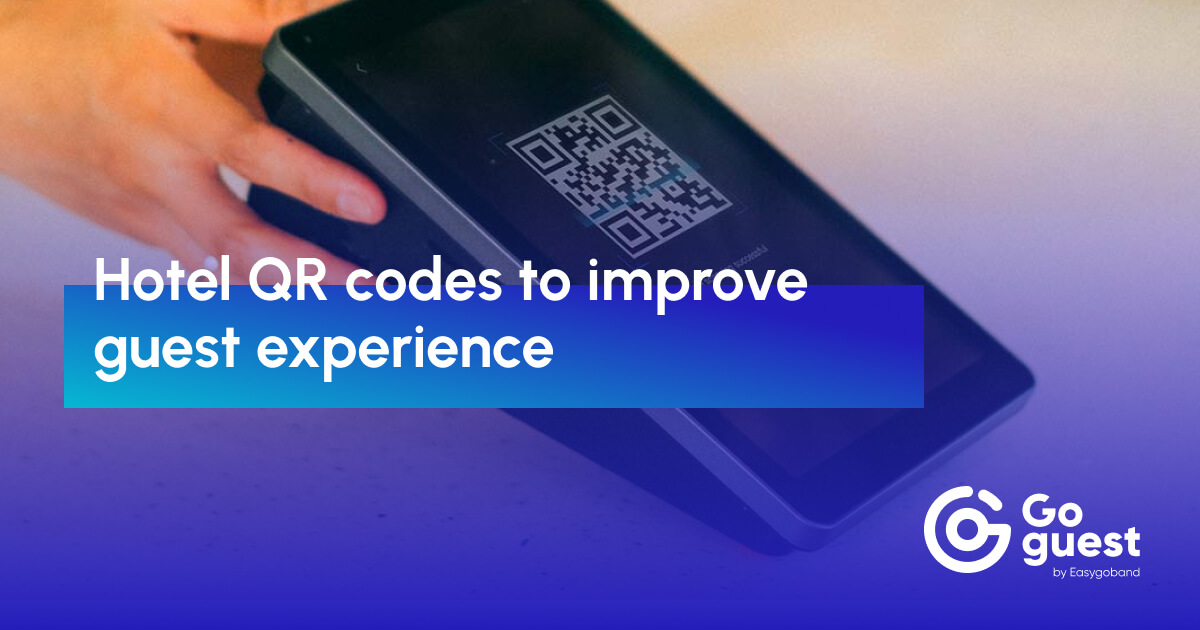Hotel QR codes to improve guest experience - Easygoband | Goguest